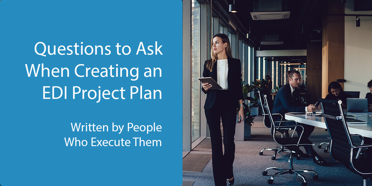 Questions To Ask When Creating An EDI Implementation Project Plan